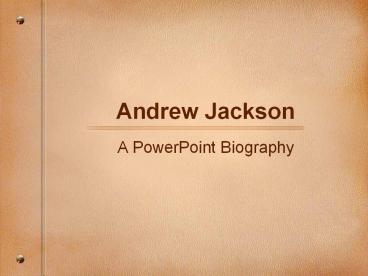 PPT – Andrew Jackson PowerPoint presentation | free to download - id ...