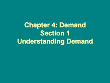 Chapter 4: Demand Section 1 Understanding Demand presentation | free to view