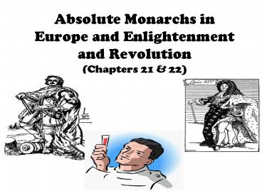 PPT – Absolute Monarchs in Europe and Enlightenment and Revolution ...