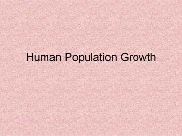 Human Population Growth presentation | free to view