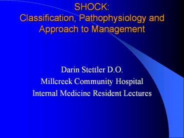 SHOCK: Classification, Pathophysiology and Approach to Management ...