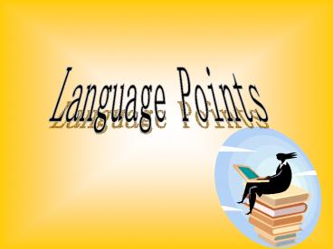 PPT – Language Points PowerPoint presentation | free to view - id ...