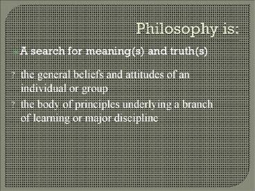 PPT – Philosophy is: PowerPoint presentation | free to download - id ...