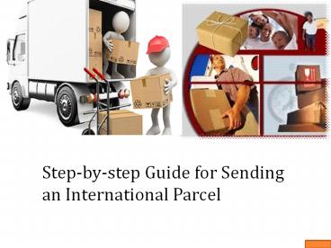 Step-by-step Guide for Sending an International Parcel presentation ...