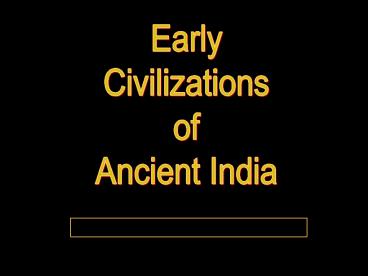 PPT – Early Civilizations of India PowerPoint presentation | free to ...