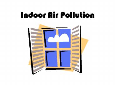 Indoor Air Pollution presentation | free to view