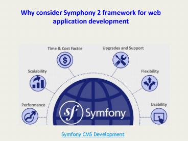Why consider Symphony 2 framework for web application development presentation | free to download