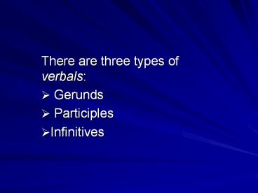 PPT – There are three types of verbals: PowerPoint presentation | free ...
