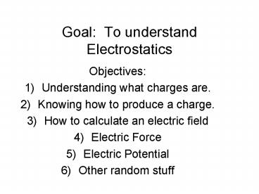 Goal: To understand Electrostatics presentation | free to download