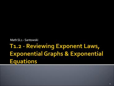 PPT – T1.2 - Reviewing Exponent Laws, Exponential Graphs PowerPoint ...