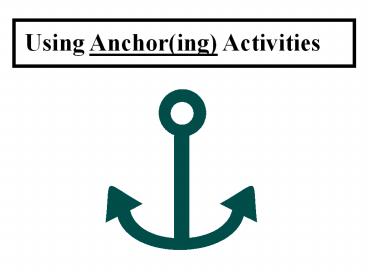PPT – Anchor Activities PowerPoint presentation | free to view - id ...