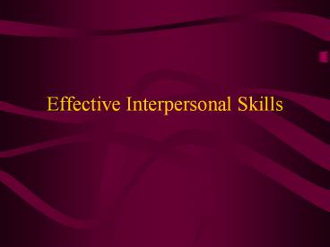 PPT – Effective Interpersonal Skills PowerPoint presentation | free to ...