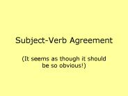 PPT – Using Subject-Verb Agreement PowerPoint presentation | free to ...