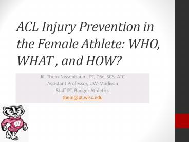 PPT – ACL Injury Prevention in the Female Athlete: WHO, WHAT , and HOW ...