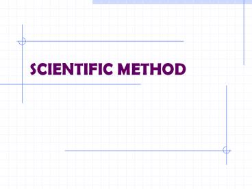 PPT – SCIENTIFIC METHOD PowerPoint presentation | free to view - id ...