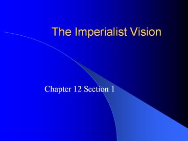 PPT – The Imperialist Vision PowerPoint presentation | free to view ...