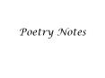 PPT – POETRY NOTES PowerPoint presentation | free to view - id: 12511-ZTRiM