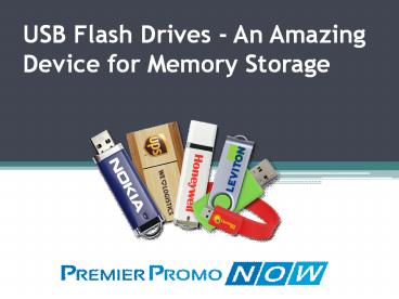 USB Flash Drives - An Amazing Device for Memory Storage presentation ...