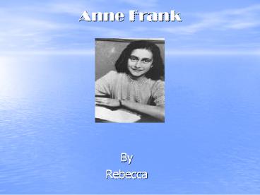 PPT – Anne Frank PowerPoint presentation | free to download - id ...
