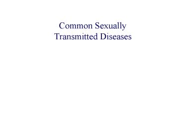 Common Sexually Transmitted Diseases presentation | free to download