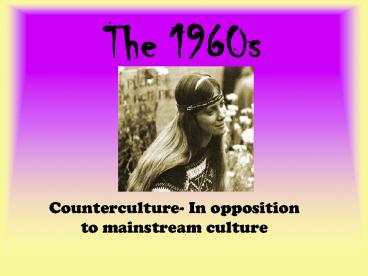 PPT – The 1960s PowerPoint presentation | free to view - id: 73befa-MjgyN