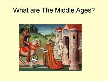 What are The Middle Ages? presentation | free to view