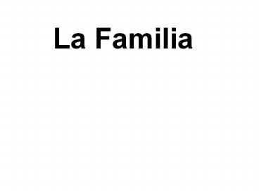 La Familia presentation | free to view