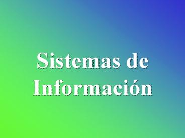 Sistemas de Informaci presentation | free to download