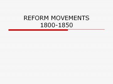 REFORM MOVEMENTS 1800-1850 presentation | free to download