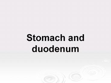 Stomach and duodenum presentation | free to view