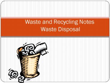 Waste and Recycling Notes Waste Disposal presentation | free to view
