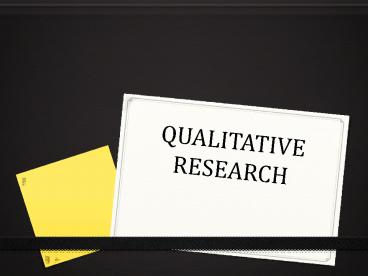 QUALITATIVE RESEARCH presentation | free to view