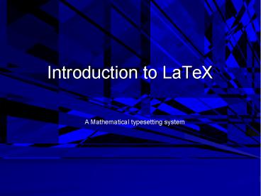 PPT – Introduction to LaTeX PowerPoint presentation | free to download ...