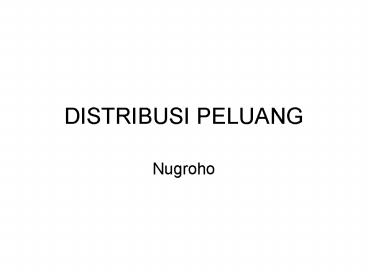 DISTRIBUSI PELUANG presentation | free to download