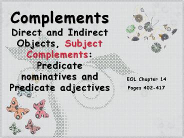 PPT – Complements Direct and Indirect Objects, Subject Complements ...