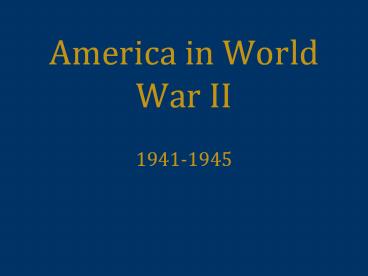 America in World War II presentation | free to view