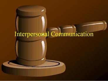 PPT – Interpersonal Communication PowerPoint presentation | free to ...