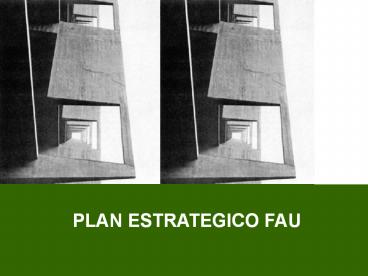 PPT – PLAN ESTRATEGICO FAU PowerPoint presentation | free to download ...