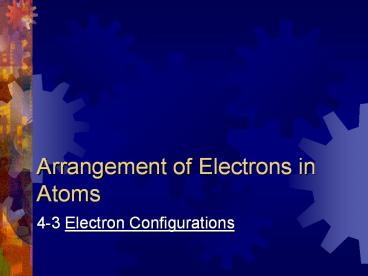 Arrangement of Electrons in Atoms presentation | free to view