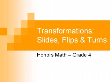 PPT – Transformations: Slides, Flips PowerPoint presentation | free to ...