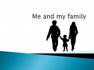 PPT – Me and my family PowerPoint presentation | free to view - id ...