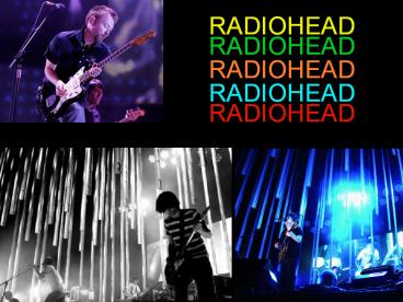 PPT – RADIOHEAD PowerPoint presentation | free to view - id: 74dc0f-MjZiZ