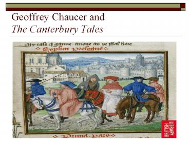 PPT – Geoffrey Chaucer and The Canterbury Tales PowerPoint presentation ...