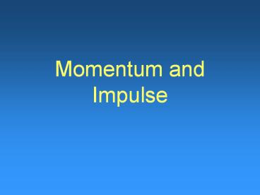 PPT – Momentum and Impulse PowerPoint presentation | free to download ...
