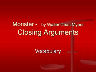 Monster - by Walter Dean Myers Closing Arguments presentation | free to ...