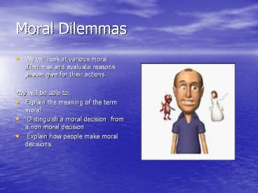 Moral Dilemmas presentation | free to view