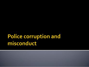 Police corruption and misconduct presentation | free to view