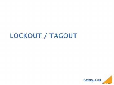 PPT – Lockout / tagout PowerPoint presentation | free to download - id ...
