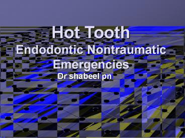 Hot Tooth Endodontic Nontraumatic Emergencies presentation | free to ...