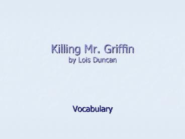 PPT – Killing Mr. Griffin by Lois Duncan PowerPoint presentation | free ...